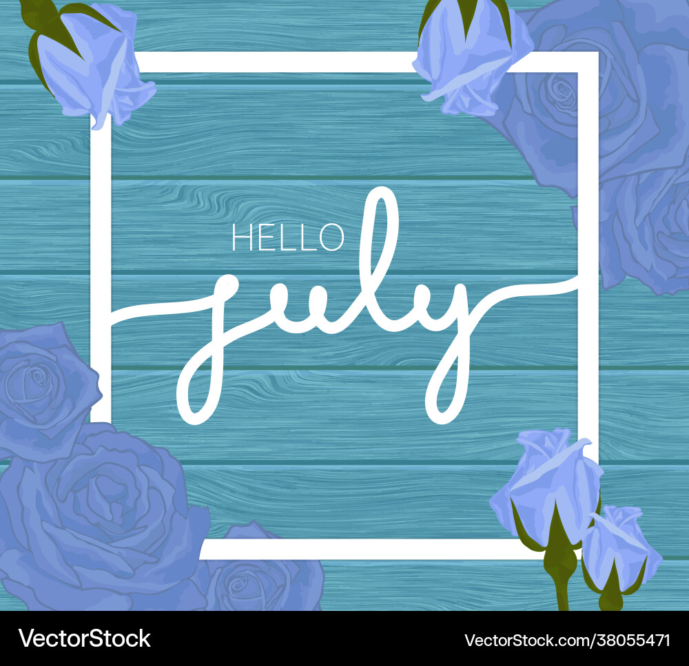 Hello july frame on blue wooden background Vector Image