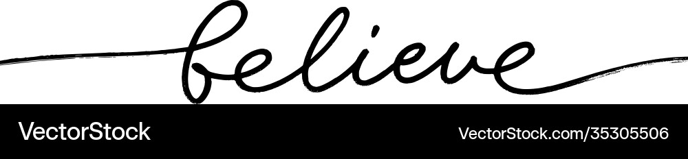 Believe black hand drawn calligraphy with swashes Vector Image