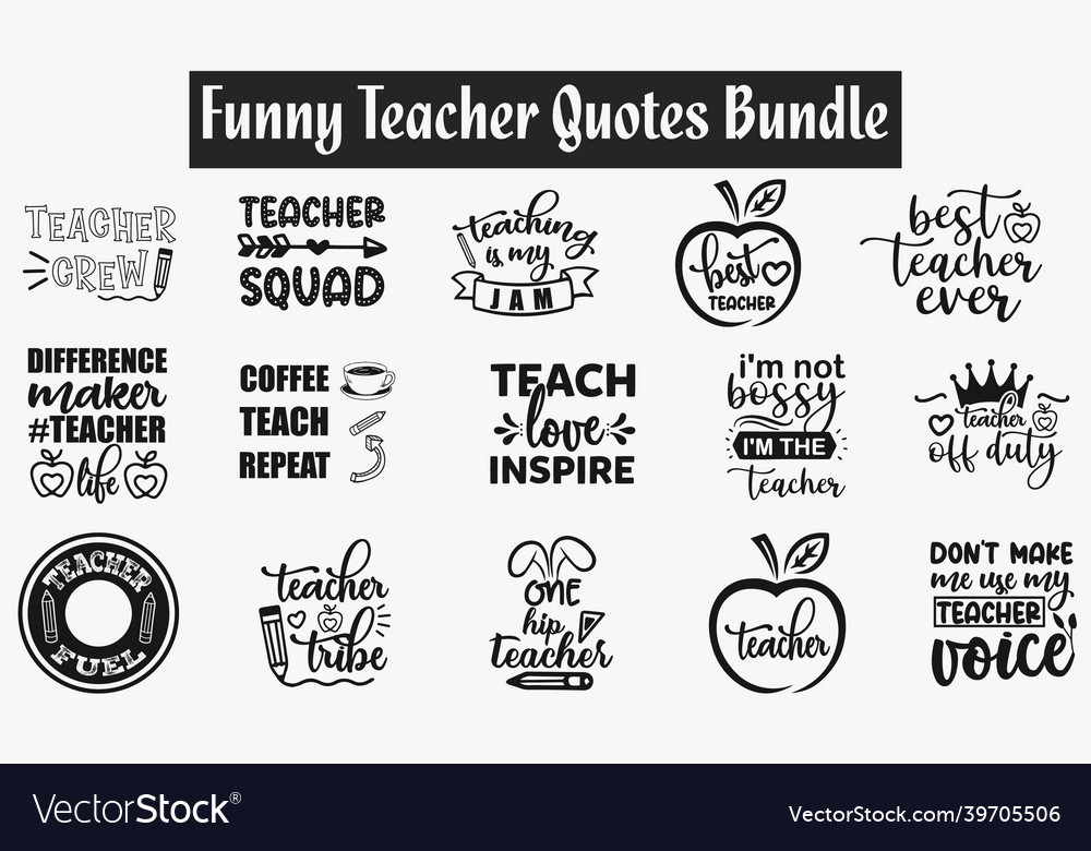 Teacher Quote SVG Bundle - Funny T-Shirt Designs Vector Image