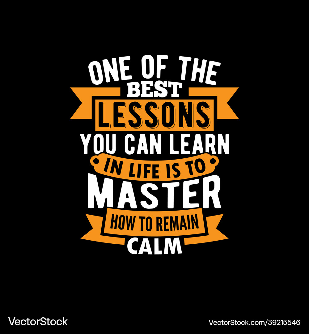 Learn in life is to master how remain calm Vector Image