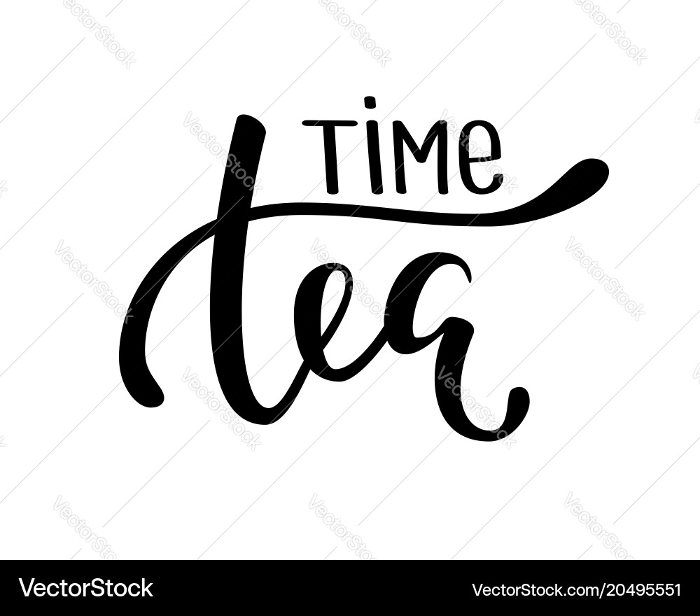 Tea time hand drawn brush pen lettering Royalty Free Vector
