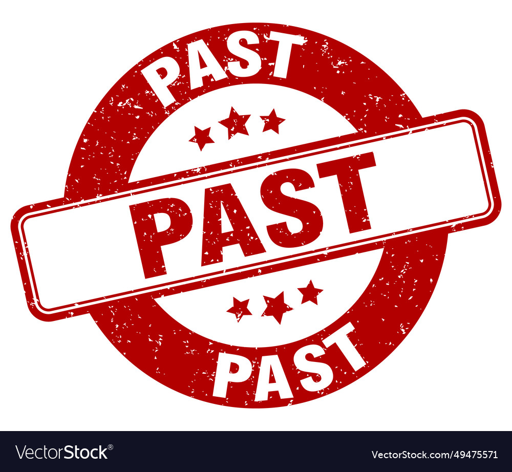 Past stamp label round grunge sign Royalty Free Vector Image