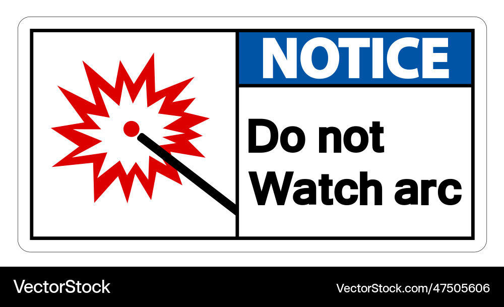 Notice do not watch arc symbol sign isolate Vector Image