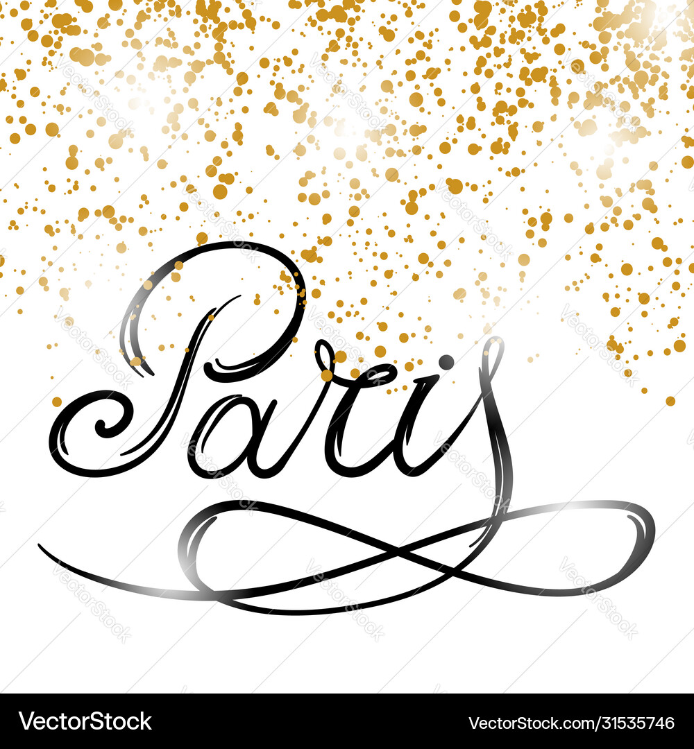 Lettering paris text with gold confetti hand Vector Image