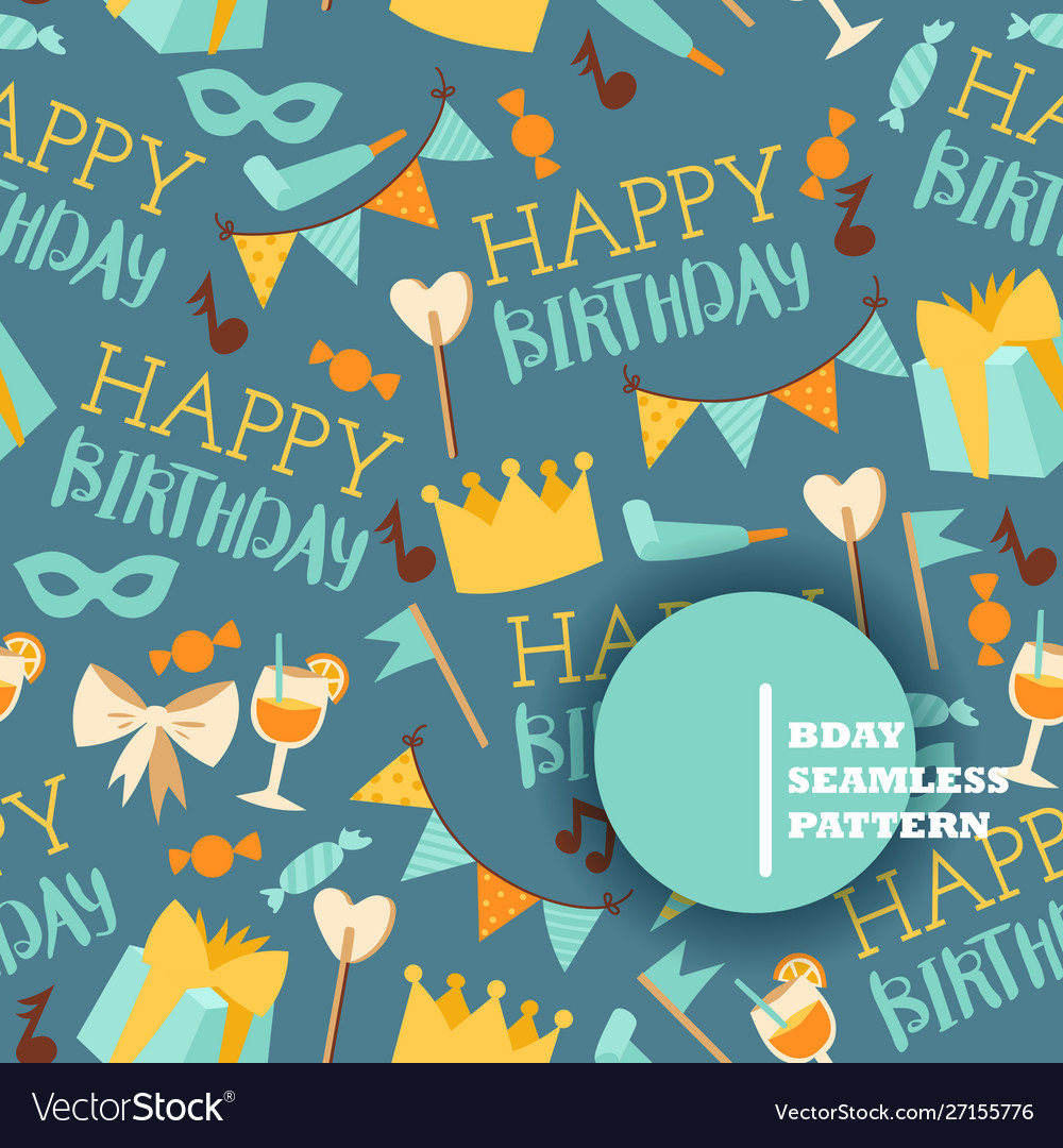 Happy birthday seamless pattern Royalty Free Vector Image Happy birthday seamless pattern Royalty Free Vector Image