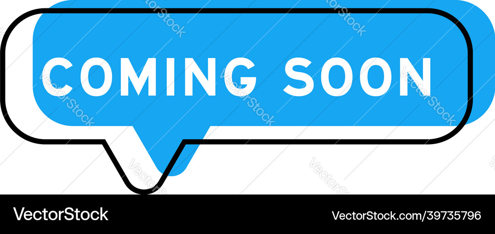 Speech banner and blue shadow with word coming Vector Image