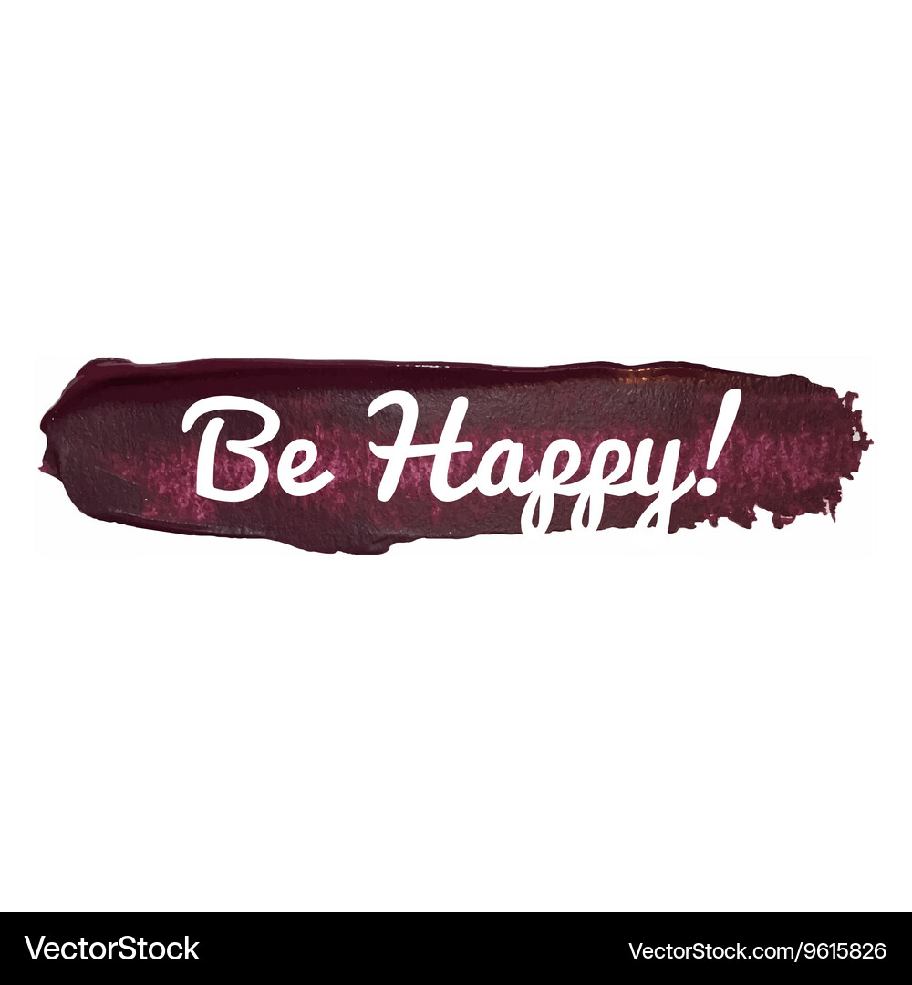Be happy banner on a paint smear Royalty Free Vector Image