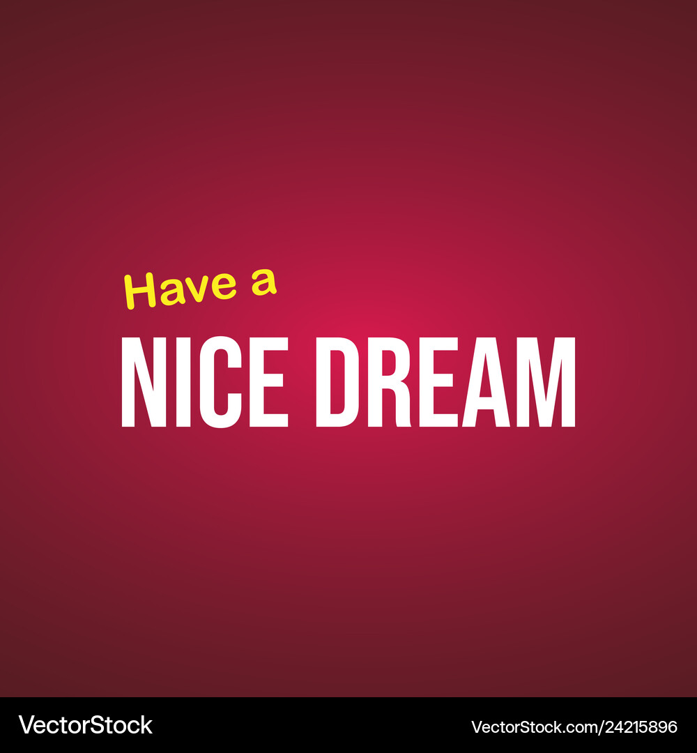 Have a nice dream life quote with modern Vector Image