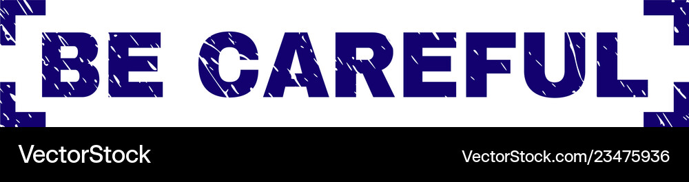 Scratched textured be careful stamp seal between Vector Image