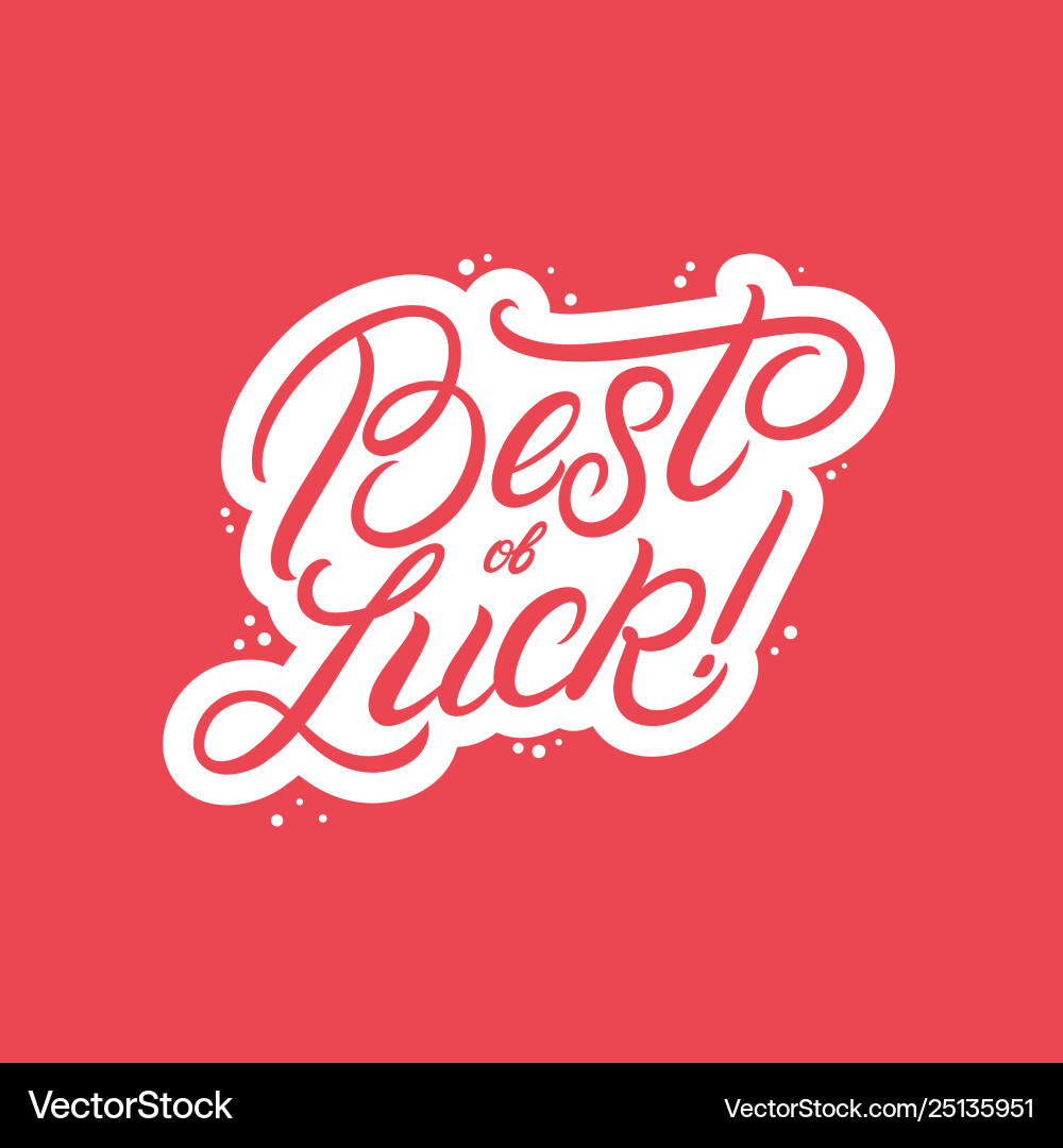 Best luck hand written lettering Royalty Free Vector Image