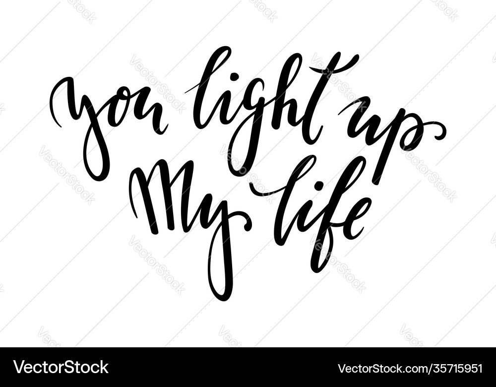 You light up my life hand drawn creative Vector Image