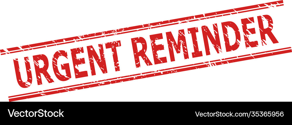 Urgent reminder seal with grunged texture Vector Image