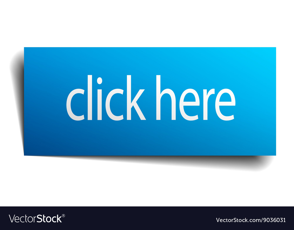 Click here blue square isolated paper sign Vector Image Click here blue square isolated paper sign Vector Image