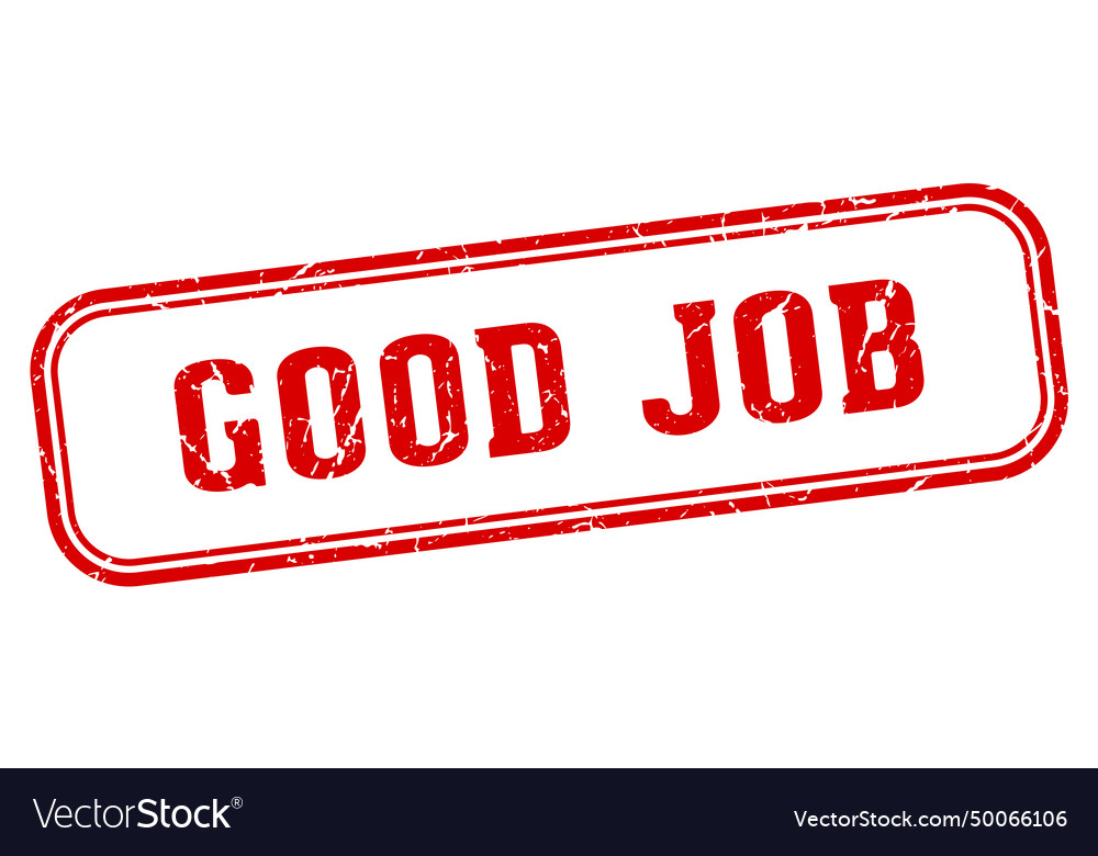 Good job stamp rectangular Royalty Free Vector Image