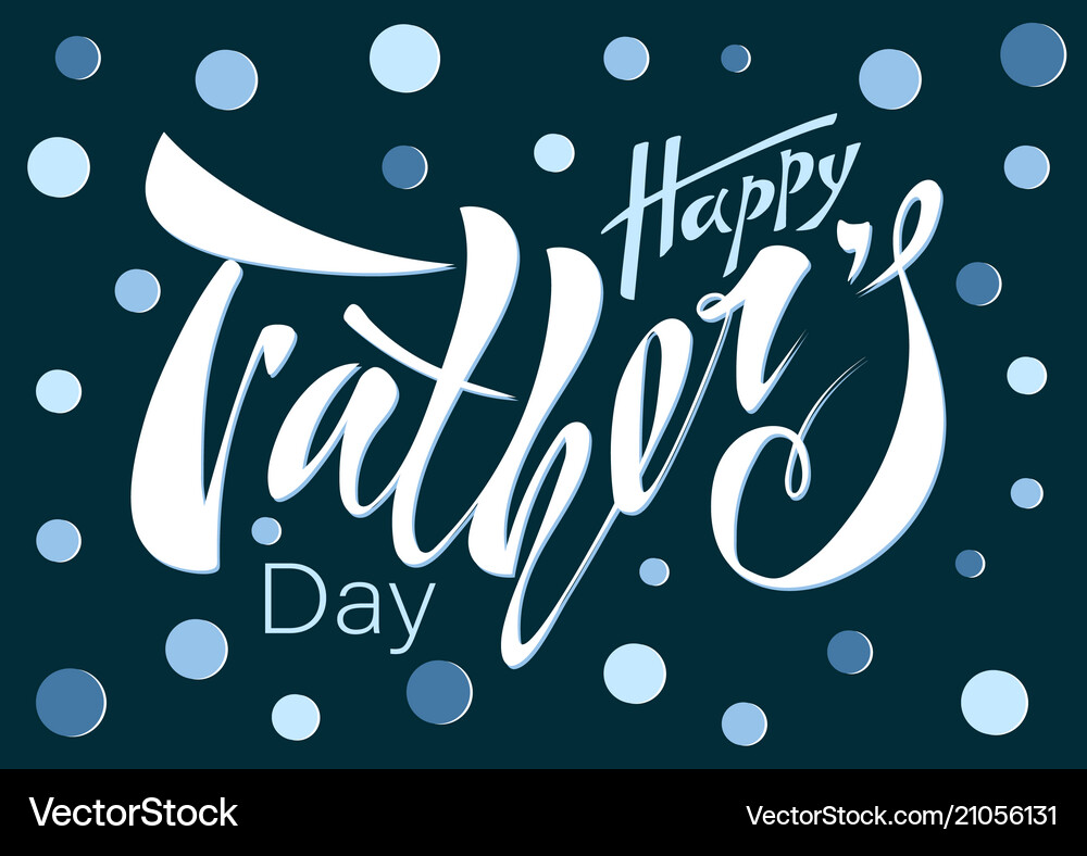 Beautiful handwritten text happy fathers day Vector Image