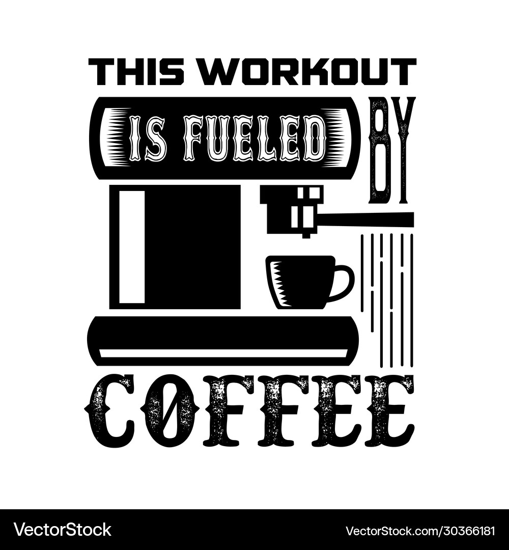 Coffee And Exercise Quotes This Coffee And Cardio Workout SVG Is