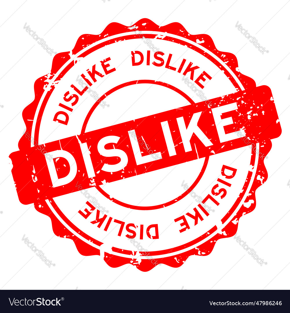 Grunge red dislike word round rubber seal stamp Vector Image