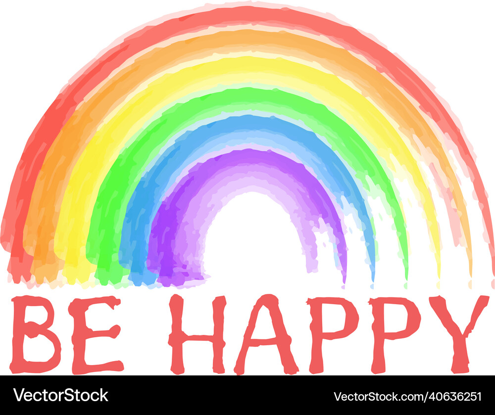 Be happy bright rainbow in watercolor Royalty Free Vector