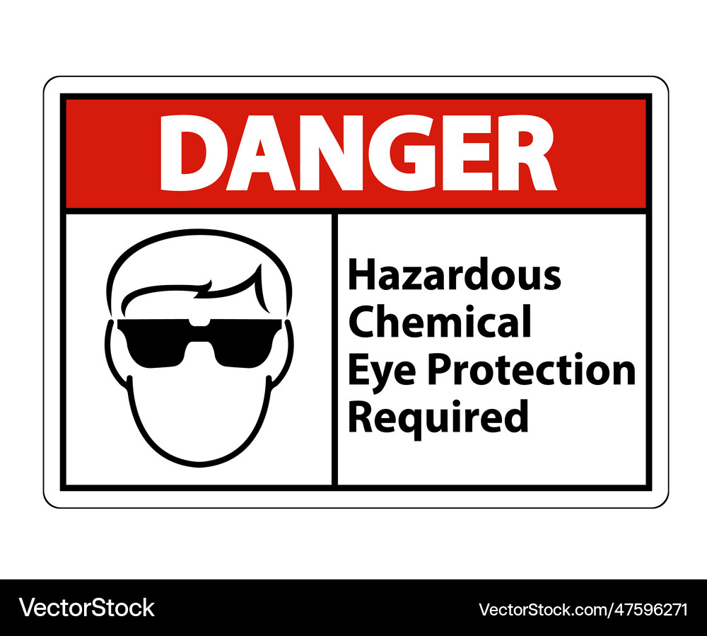 Danger hazardous chemical eye protection required Vector Image