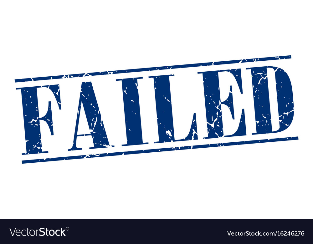 Failed Royalty Free Vector Image - VectorStock