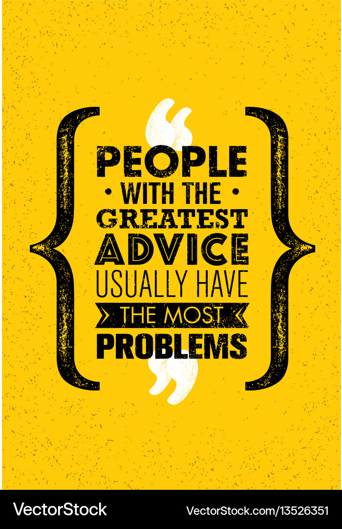 People with the greatest advice usually have Vector Image