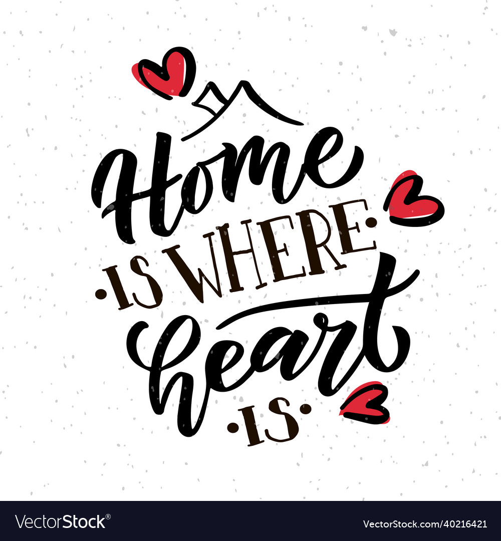 Hand drawn typography poster home is where your Vector Image