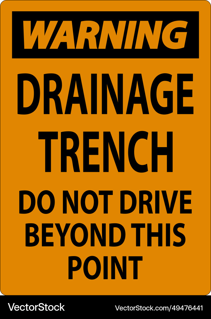 Warning sign drainage trench - do not drive Vector Image