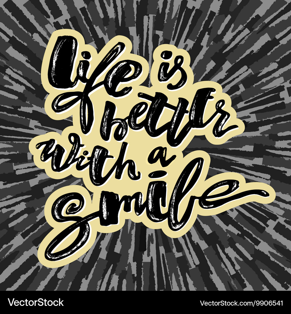 Life is better with a smile hand lettering Vector Image