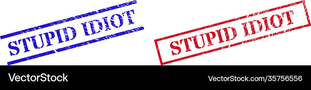 Stupid idiot textured rubber seal stamps with Vector Image