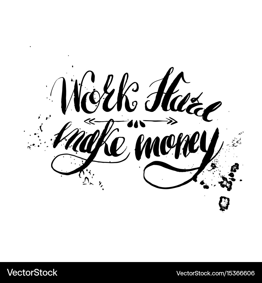 Work Hard, Make Money - Motivational Quote Vector Image