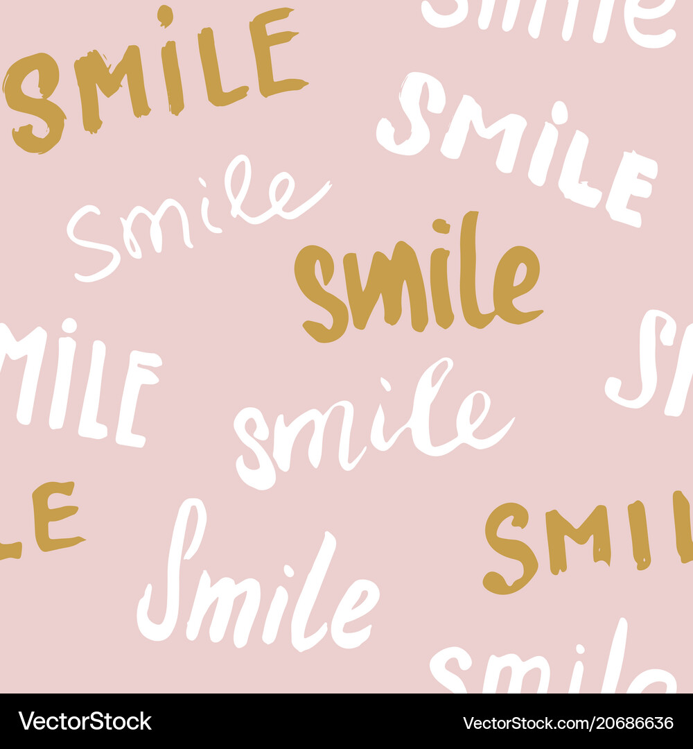 Smile lettering seamless pattern hand drawn Vector Image