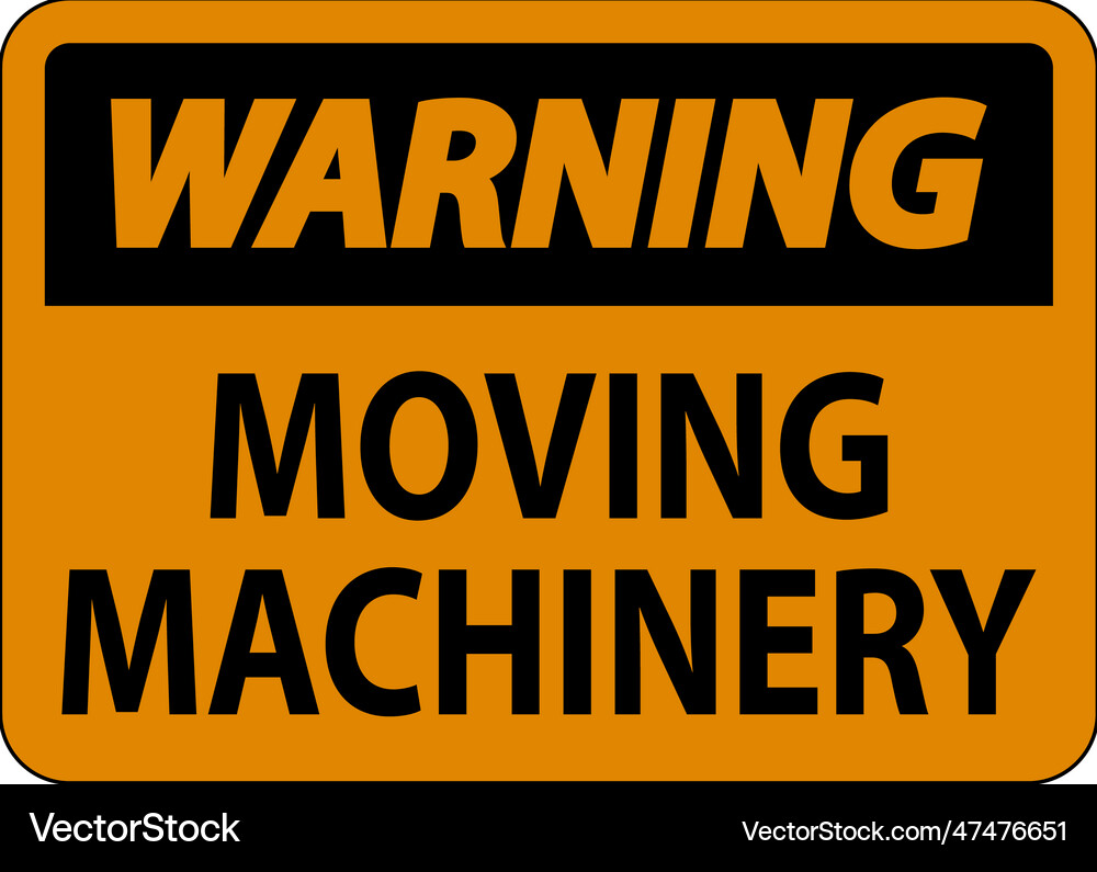 Warning moving machinery sign on white background Vector Image
