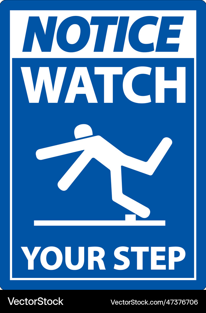 Notice watch your step sign on white background Vector Image