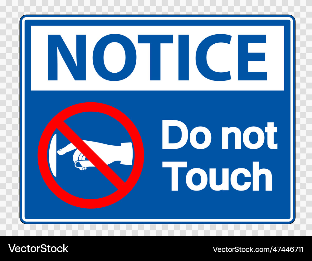 Notice do not touch sign label on transparent Vector Image