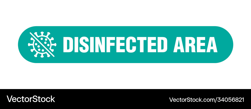 Disinfected area sticker label sign free Vector Image