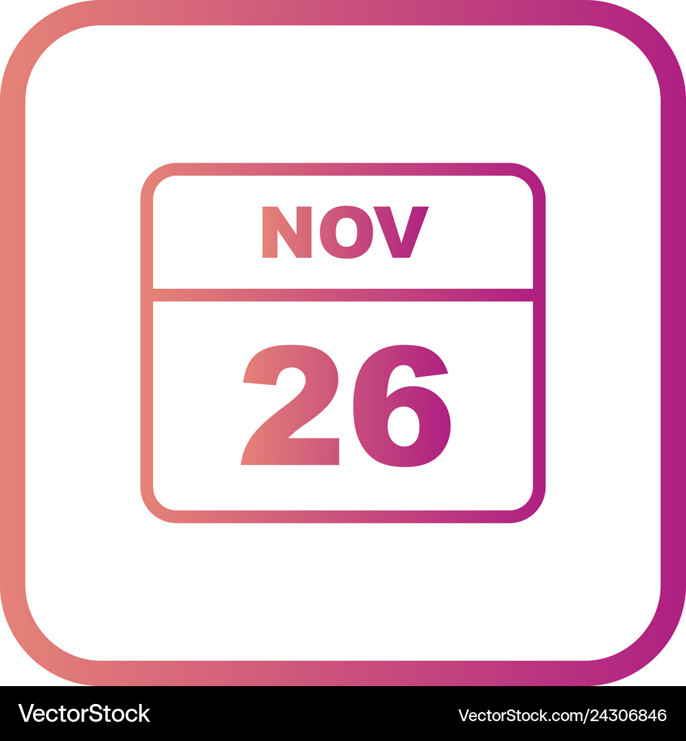 November 26th date on a single day calendar Vector Image