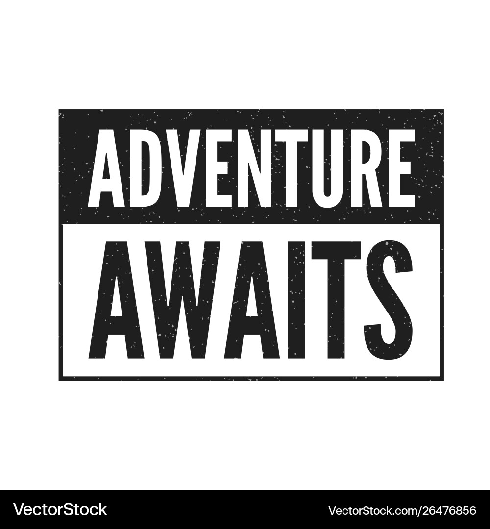 Slogan adventure awaits phrase graphic print Vector Image