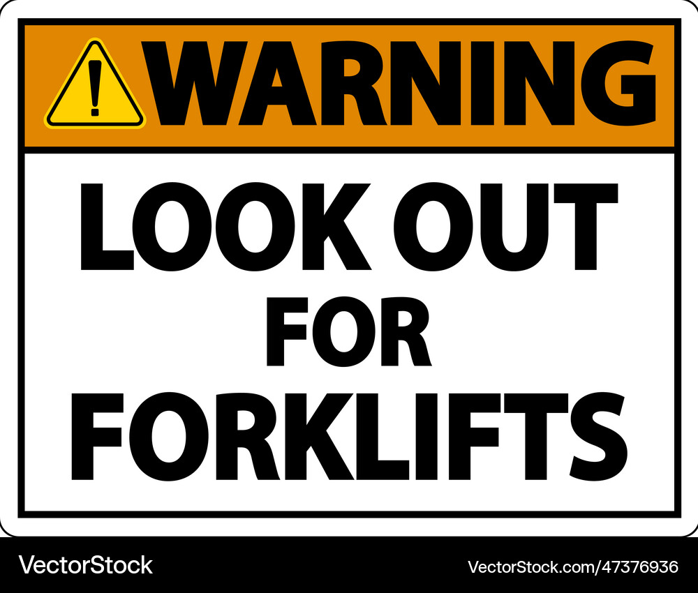 Warning look out for forklifts sign on white Vector Image