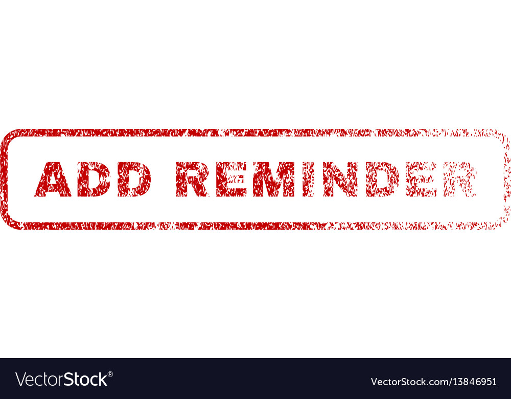 Add reminder rubber stamp Royalty Free Vector Image Add reminder rubber stamp Royalty Free Vector Image