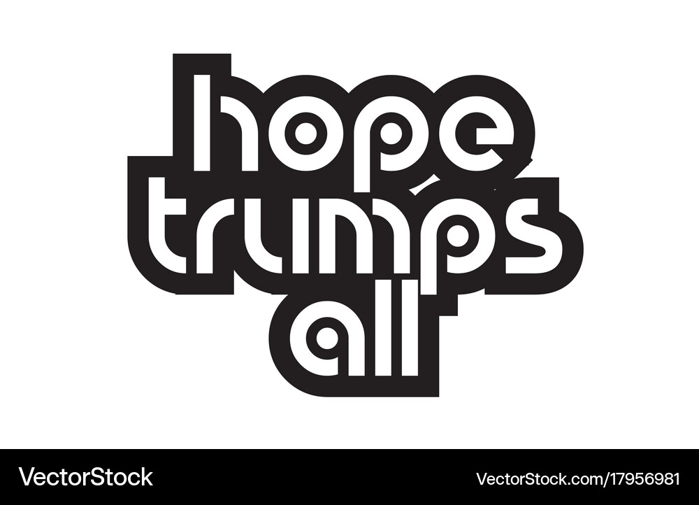 Bold text hope trumps all inspiring quotes Vector Image