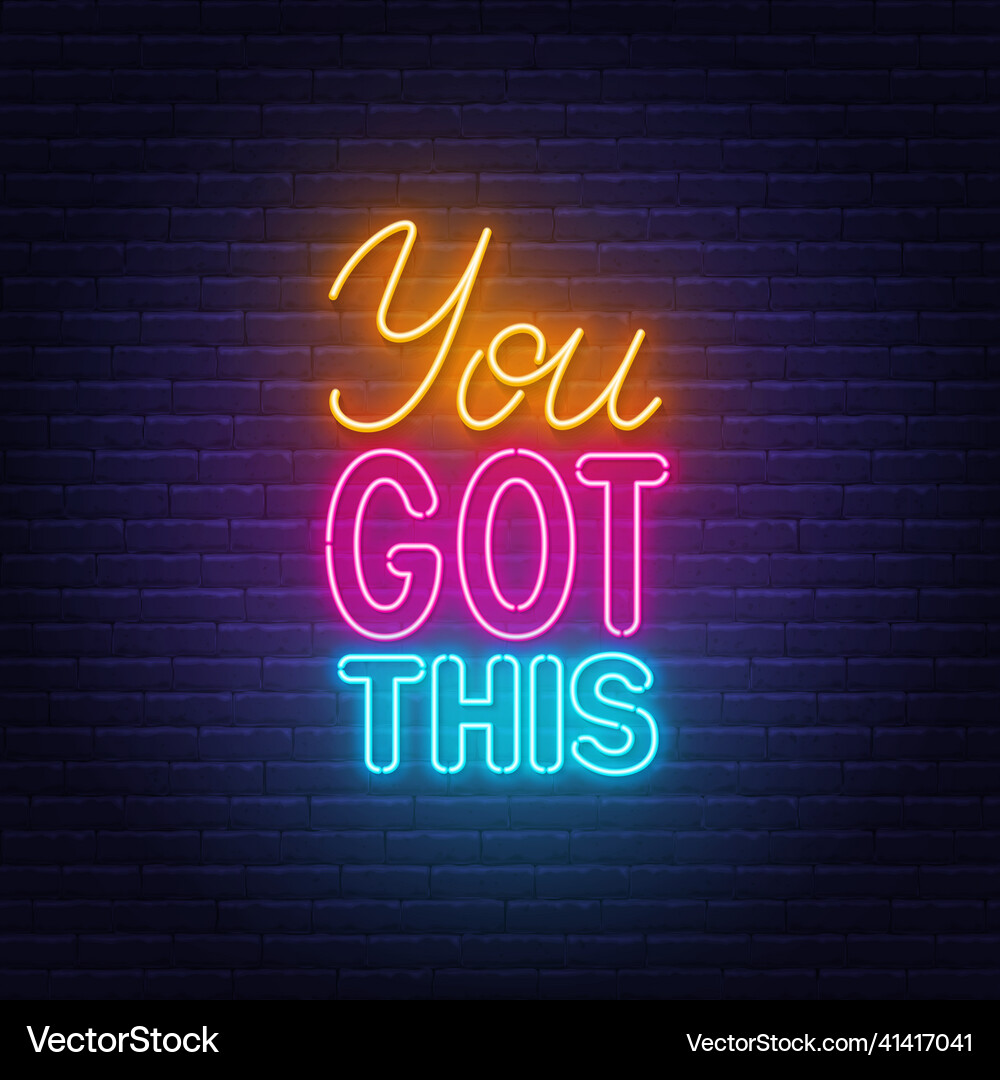You got this neon lettering on brick wall Vector Image