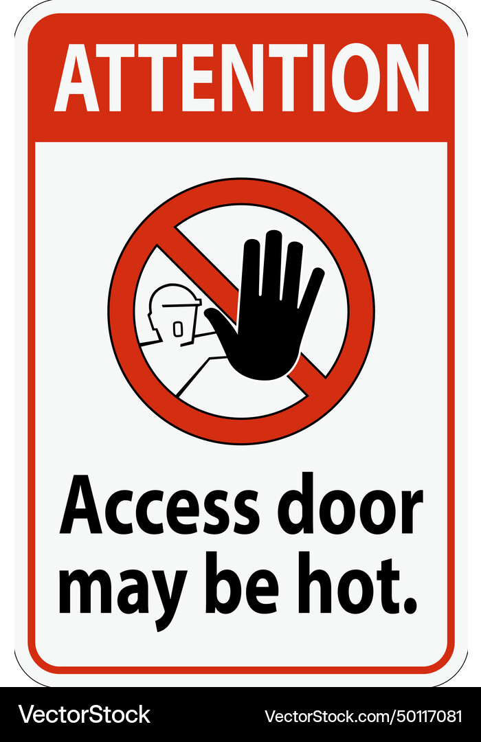 Attention sign caution access door may be hot Vector Image