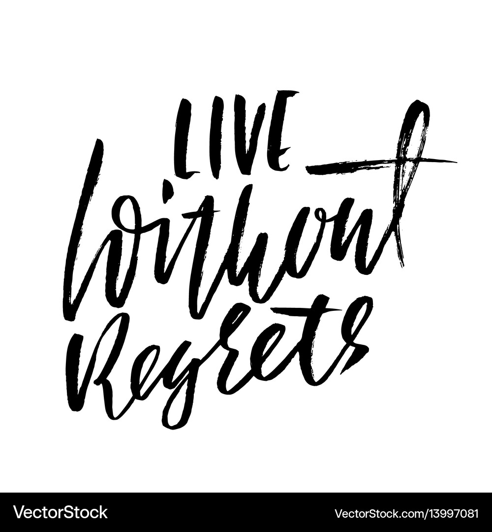 Life without regrets hand drawn lettering Vector Image