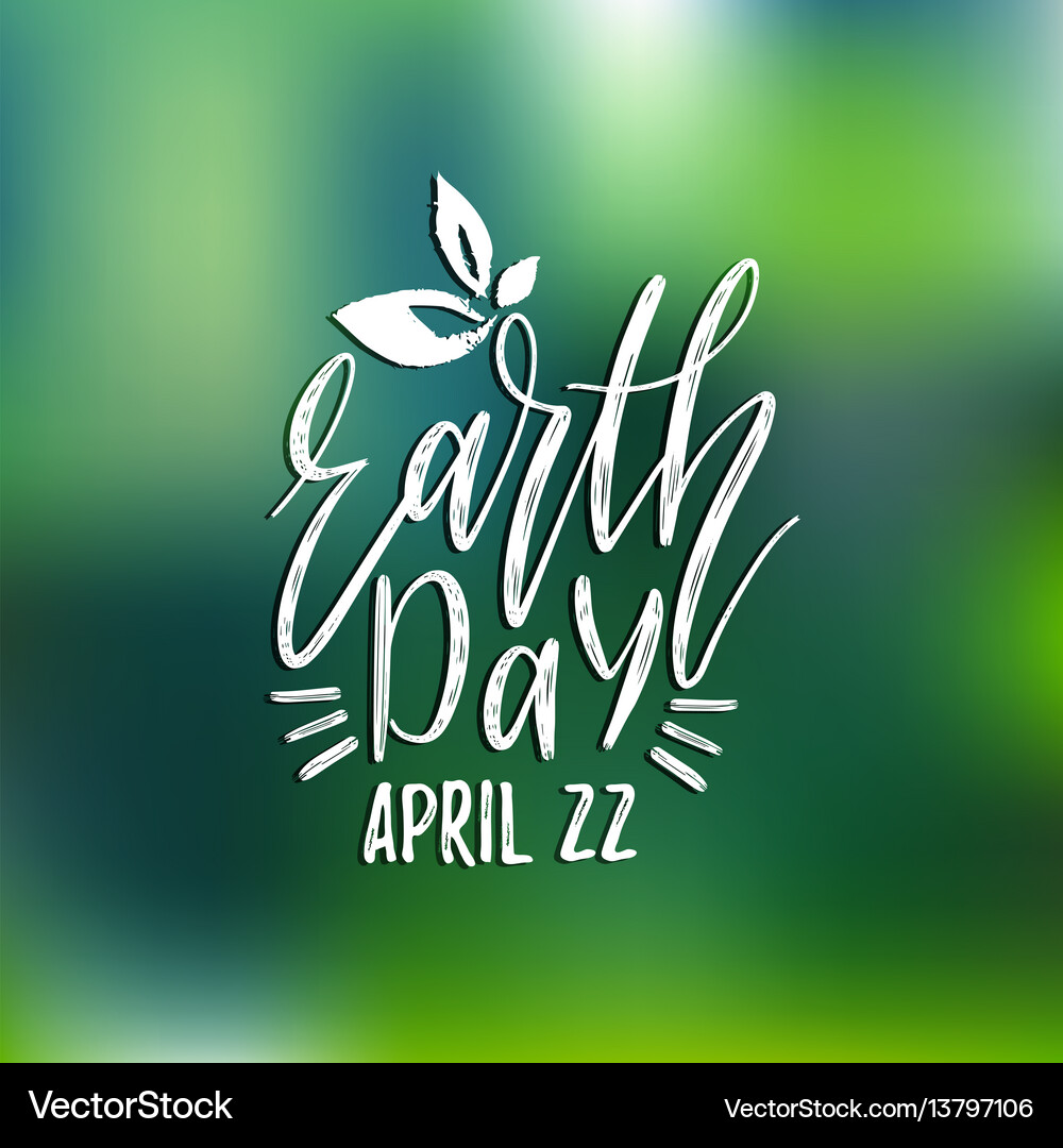 Happy earth day hand lettering background Vector Image