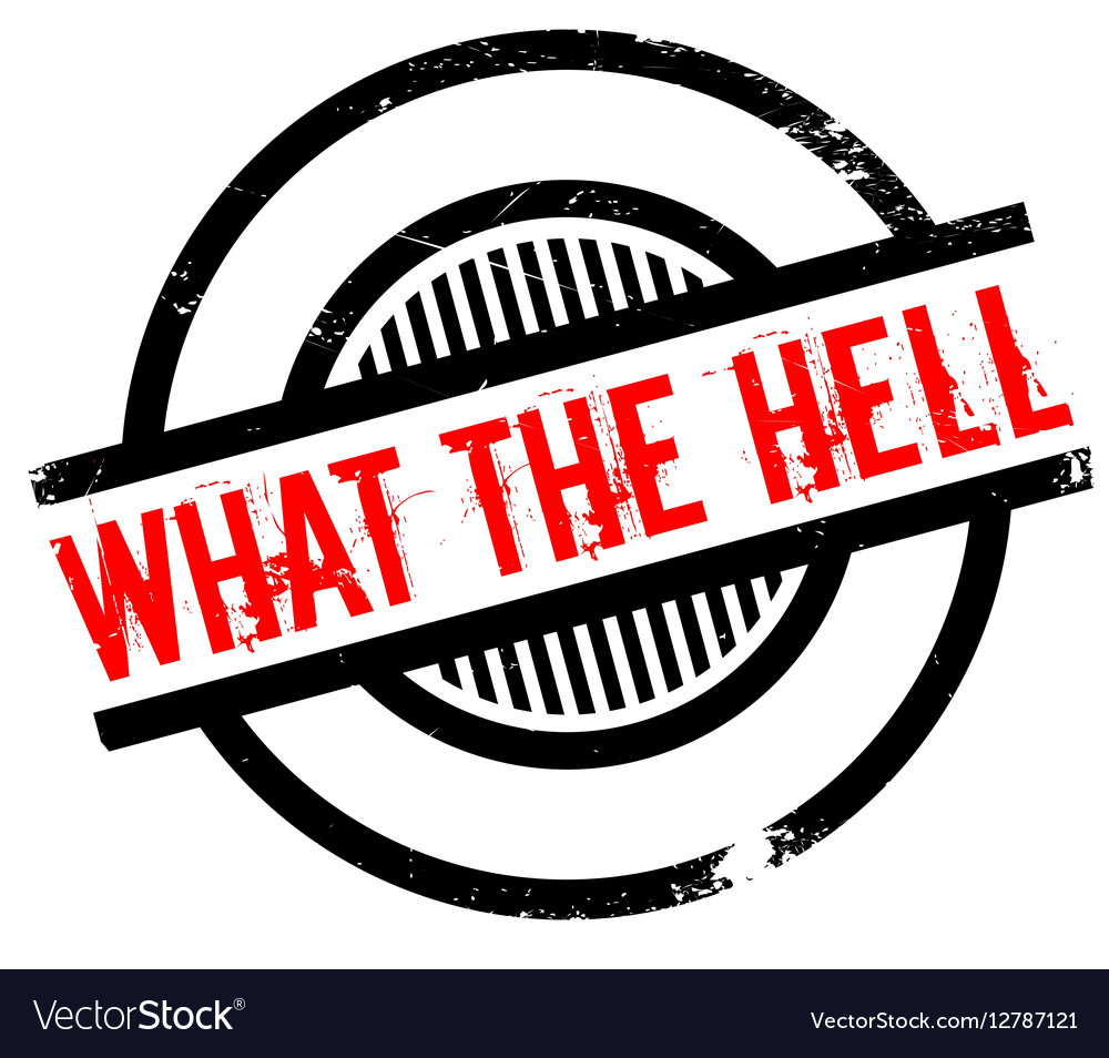 What the hell rubber stamp Royalty Free Vector Image
