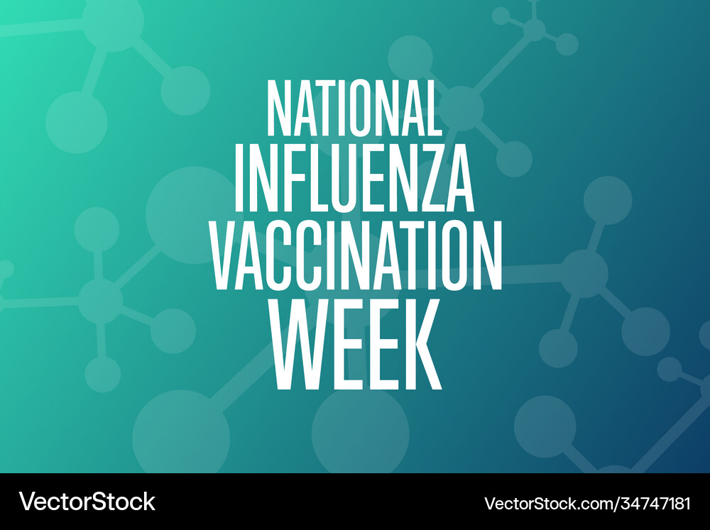 National influenza vaccination week holiday Vector Image