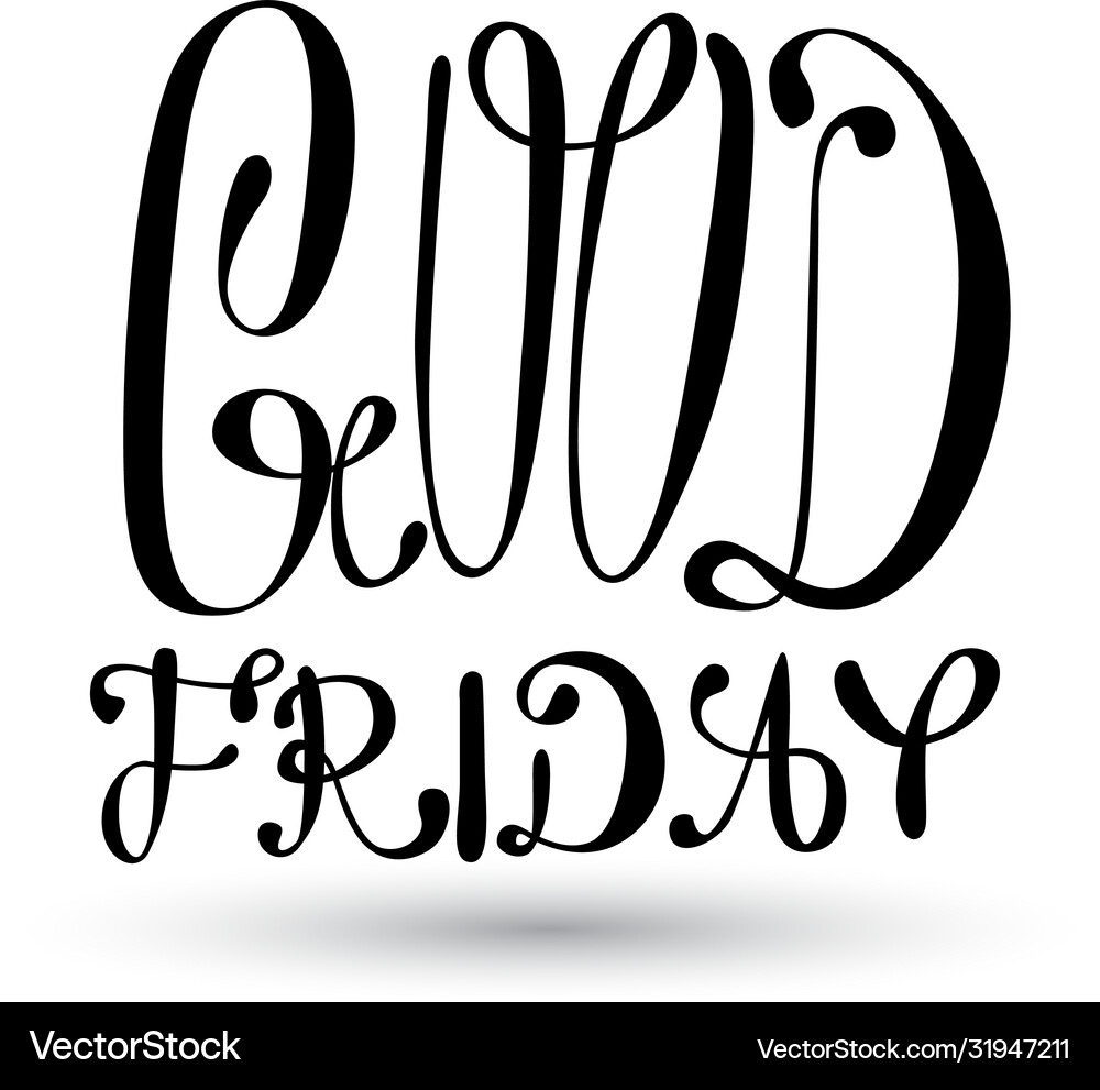 Good friday lettering sign hand-drawn typographic Vector Image