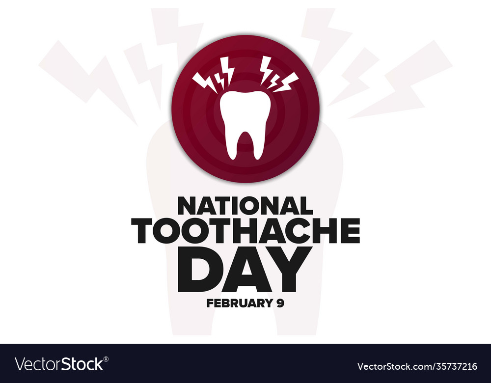 National toothache day february 9 holiday Vector Image