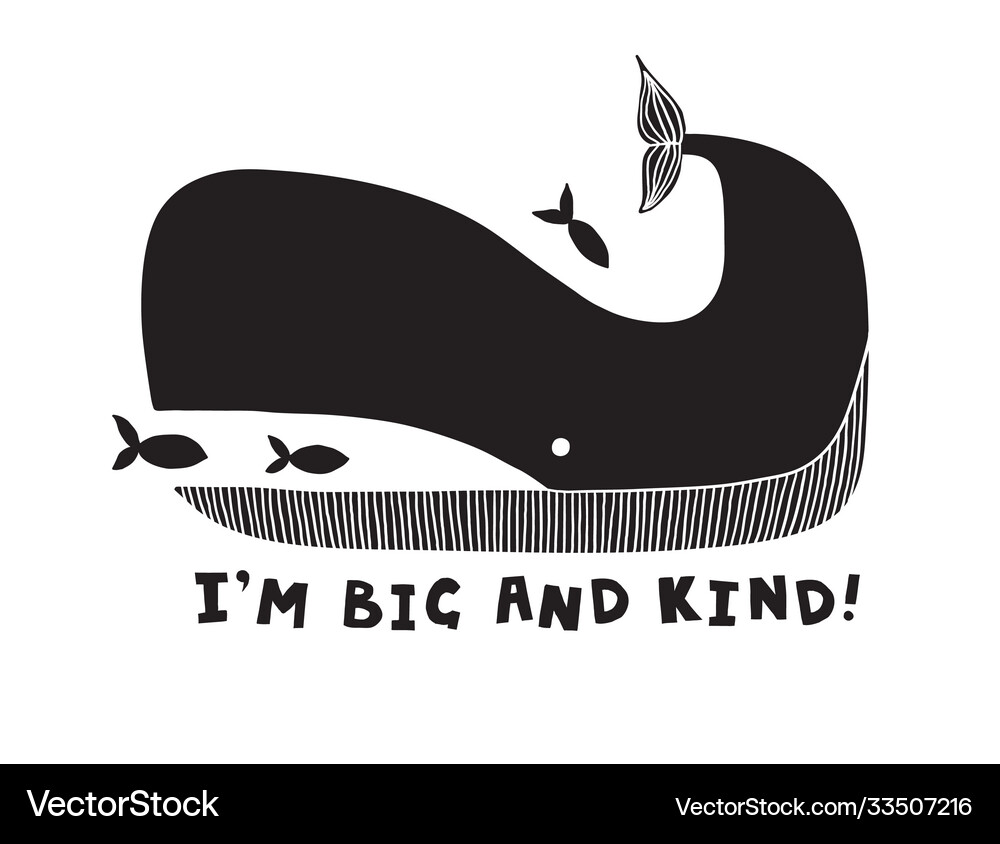 Stylized whale and small fish phrase i am big Vector Image