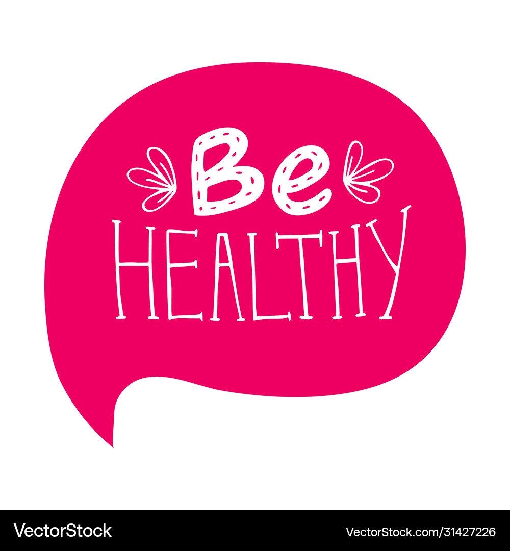 Inspirational handwritten phrase be healthy Vector Image